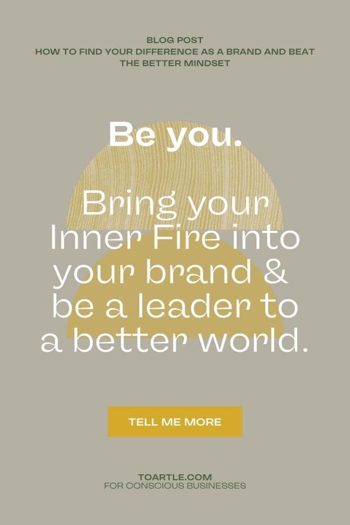 How to find your difference as a brand and beat the better mindset ...